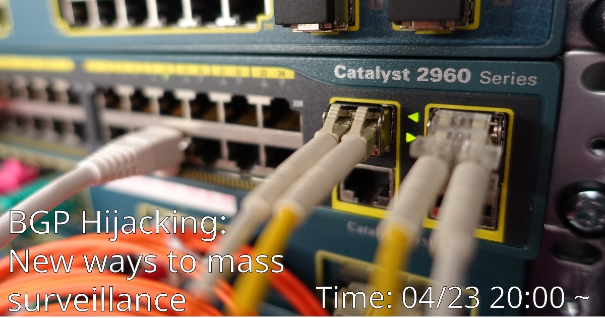 CCNS 定期聚 — BGP Hijacking: new ways to mass surveillance