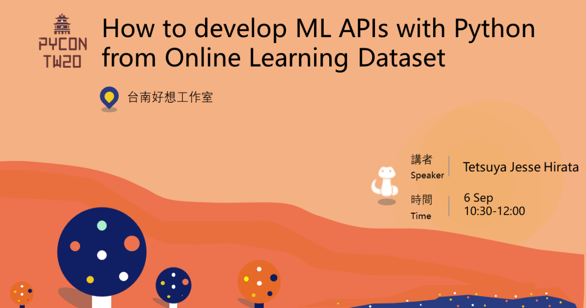 PyCon Taiwan 2020 Tutorial - How to develop ML APIs with Python from Online Learning Dataset