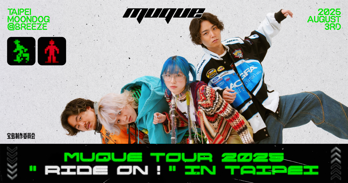 MUQUE TOUR 2025 "RIDE ON !" in Taipei