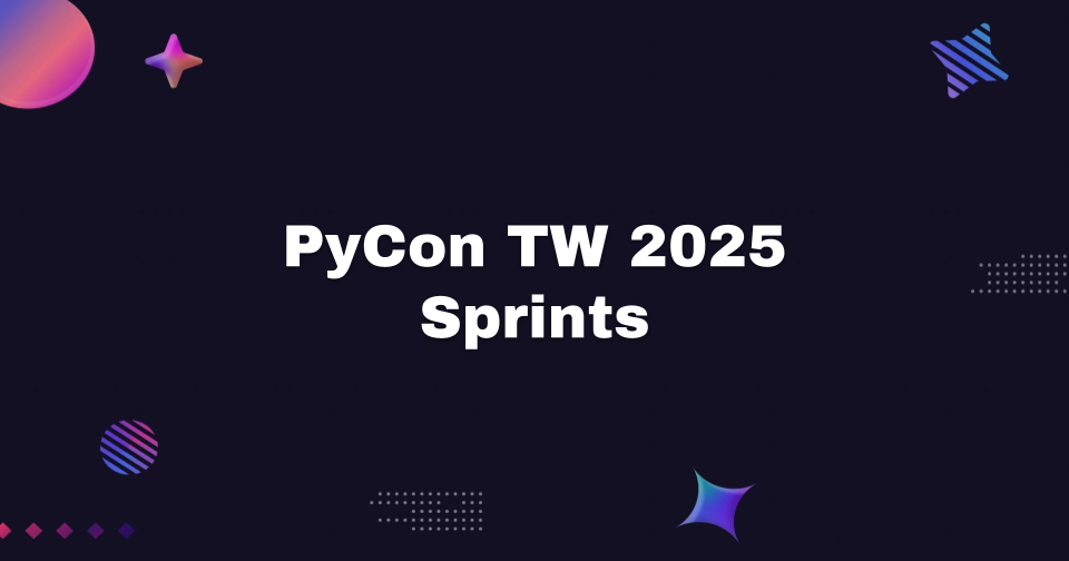 PyCon TW 2025 Sprints / 衝刺開發