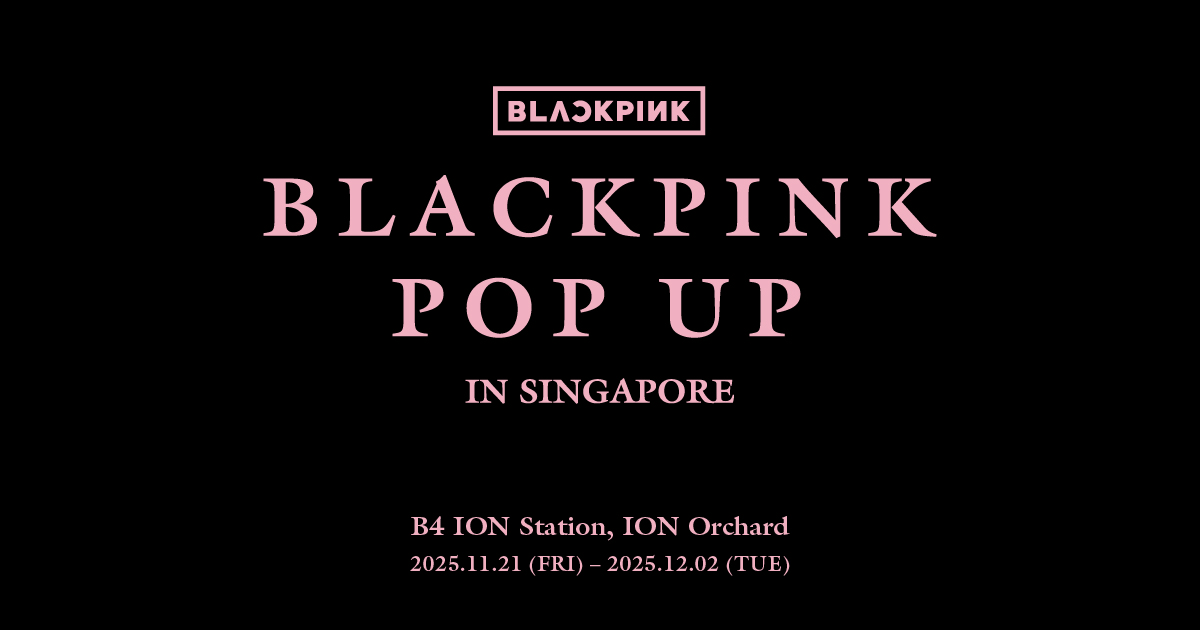 [2025-11-23] BLACKPINK POP-UP IN SINGAPORE